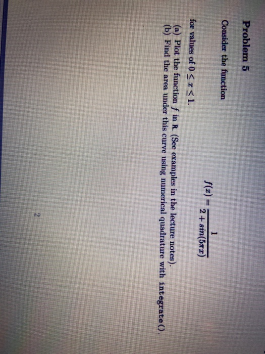 Solved Problem 5 Consider the function 1 f(1) = 2+ sin(52) | Chegg.com