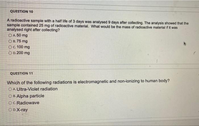 Solved QUESTION 10 A radioactive sample with a half life of | Chegg.com