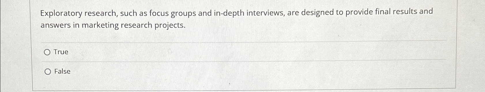Solved Exploratory research, such as focus groups and | Chegg.com