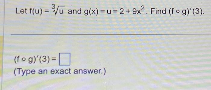 Solved Let f(u) = √u and g(x) = u = 2 + 9x². Find (fog)'(3). | Chegg.com