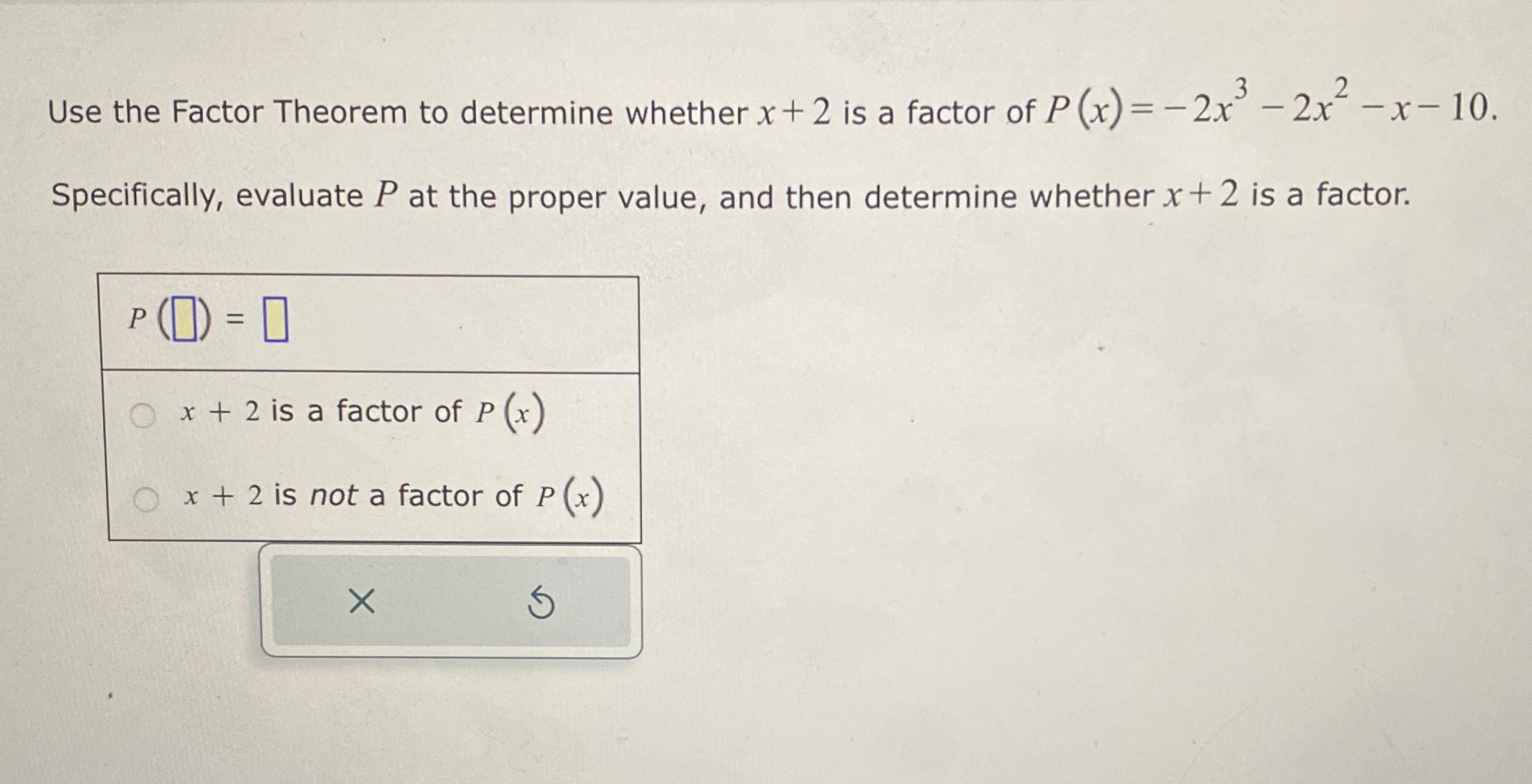 Solved Use the Factor Theorem to determine whether x+2 ﻿is a | Chegg.com