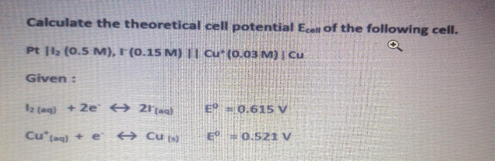 Solved Calculate the theoretical cell potential Ecell of the | Chegg.com