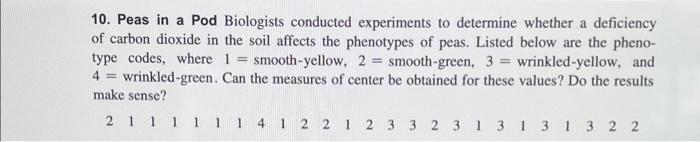 Solved 10. Peas in a Pod Biologists conducted experiments to | Chegg.com
