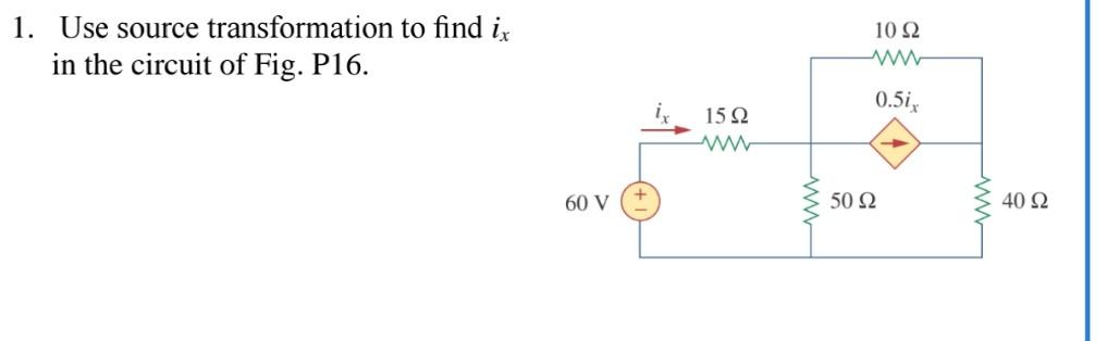 Solved 1. Use source transformation to find ix in the | Chegg.com