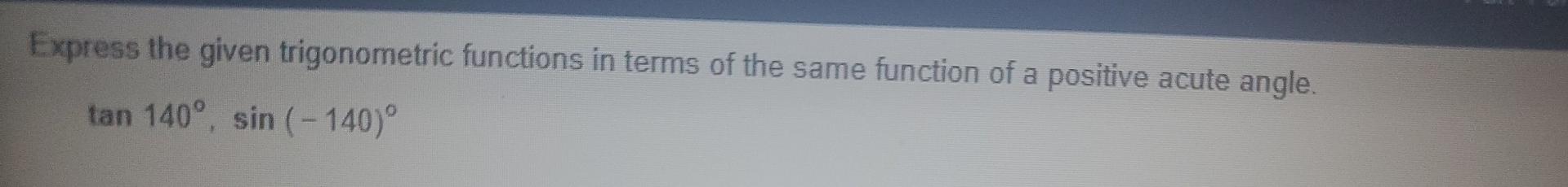 Solved Express the given trigonometric functions in terms of | Chegg.com
