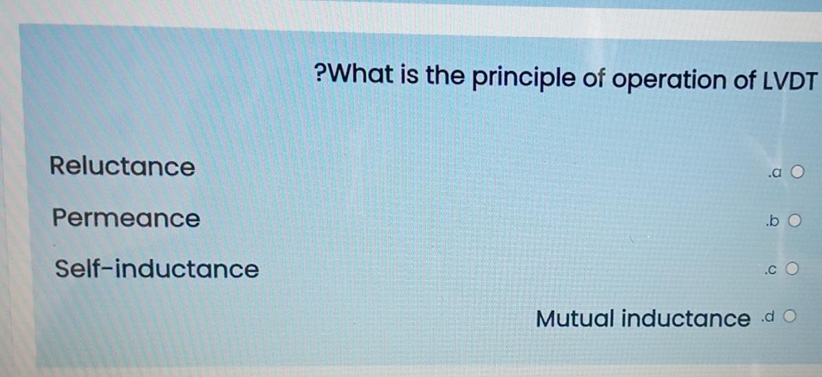 Solved ?What is the principle of operation of LVDT | Chegg.com