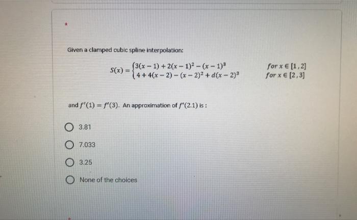 Solved Given a clamped cubic spline interpolation: | Chegg.com