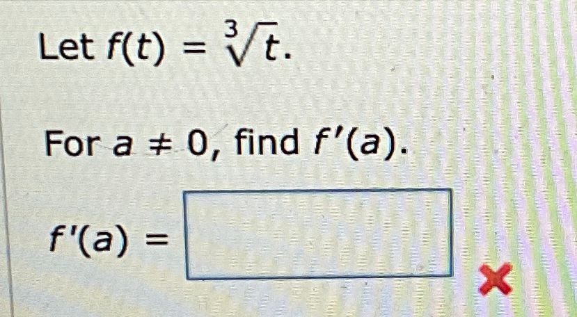 Solved Let f(t)=t3For a≠0, ﻿find f'(a)f'(a)= | Chegg.com