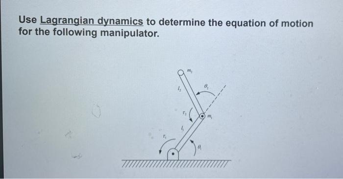 Solved Use Lagrangian dynamics to determine the equation of | Chegg.com