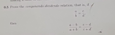 Solved 0.5 ﻿Prove the componendo-dividendo relation, that | Chegg.com