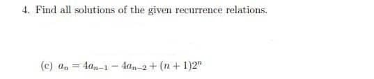 Solved 4. Find all solutions of the given recurrence | Chegg.com
