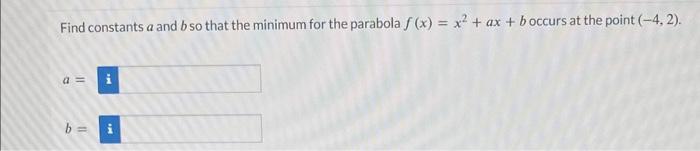 Solved Find constants a and b so that the minimum for the | Chegg.com
