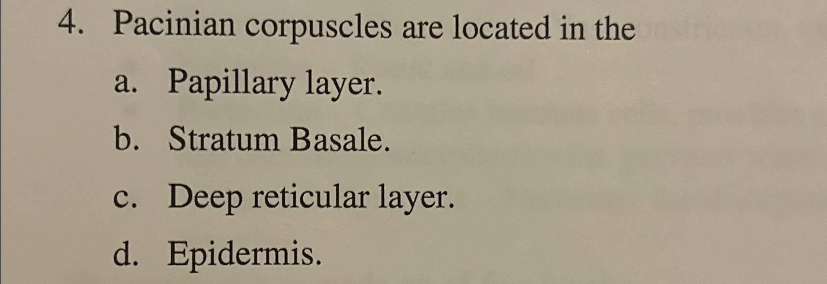 Solved Pacinian corpuscles are located in thea. ﻿Papillary | Chegg.com