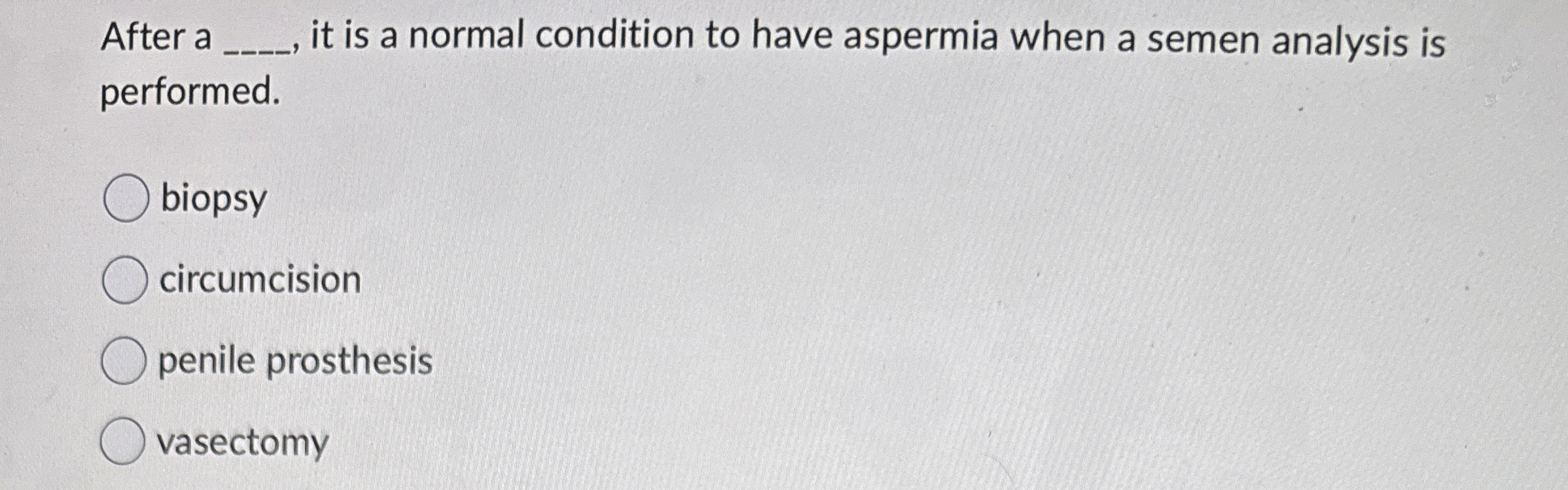 After ait is a normal condition to have aspermia when | Chegg.com