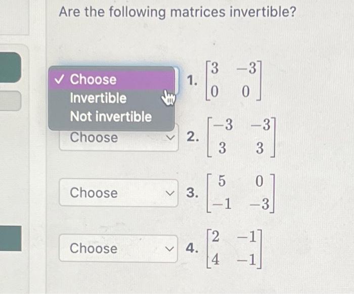 Solved Are the following matrices invertible? 1. [30−30] 2. | Chegg.com