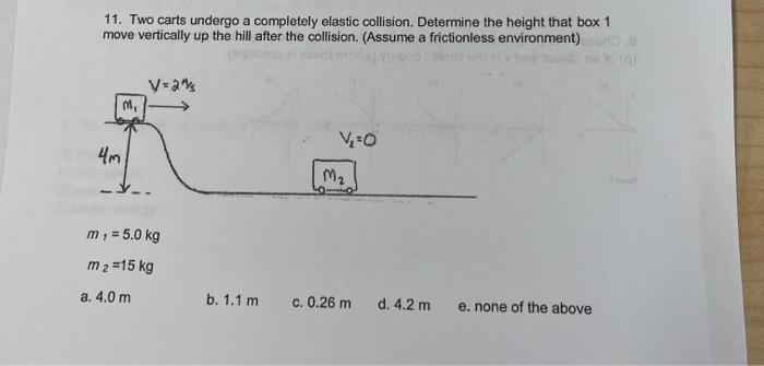 Solved 11. Two carts undergo a completely elastic collision. | Chegg.com