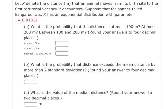 Solved Let X denote the distance (m) that an animal moves | Chegg.com