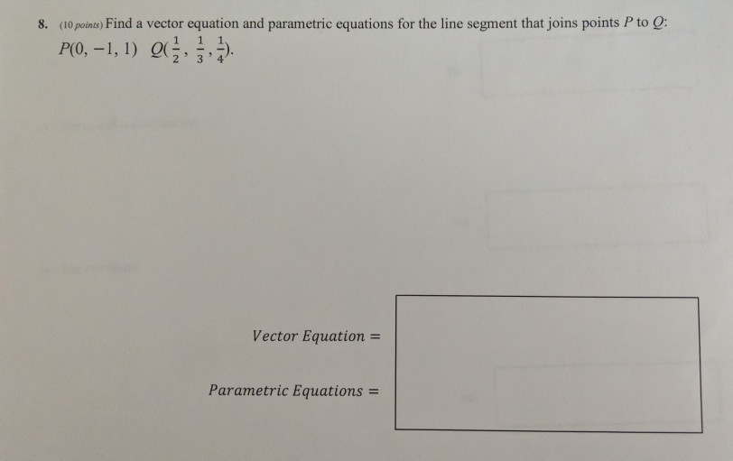Solved 8. (10 points) Find a vector equation and parametric | Chegg.com