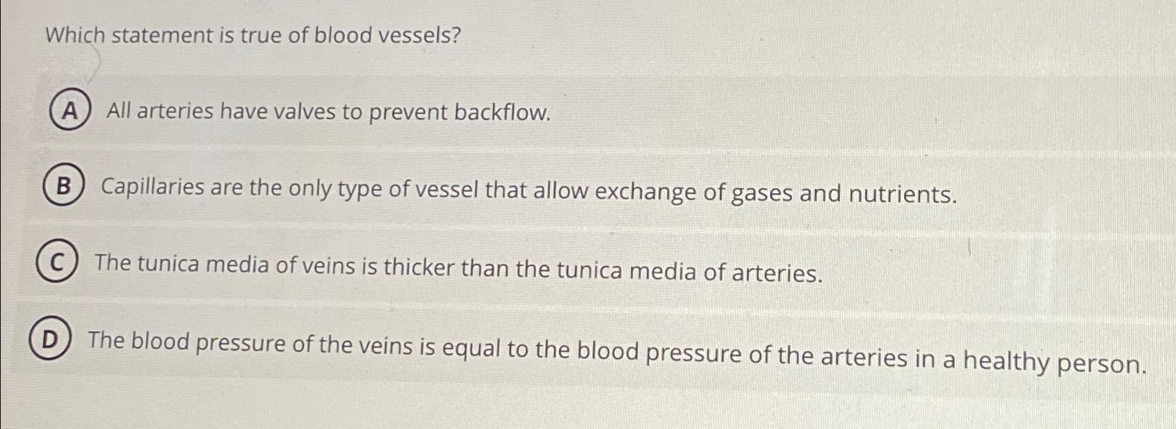 Solved Which statement is true of blood vessels?All arteries | Chegg.com