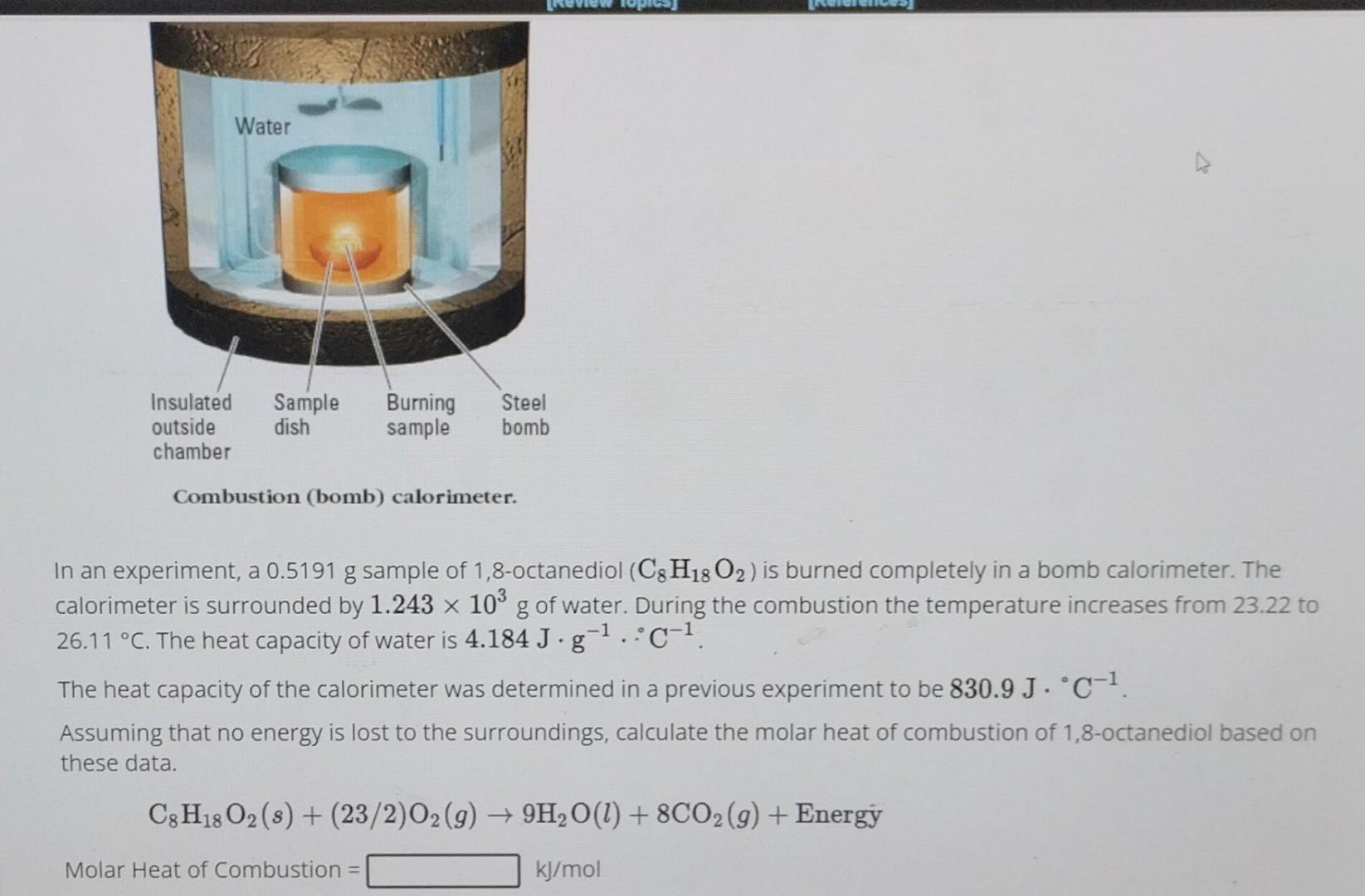 Solved Combustion (bomb) calorimeter. In an experiment, a | Chegg.com