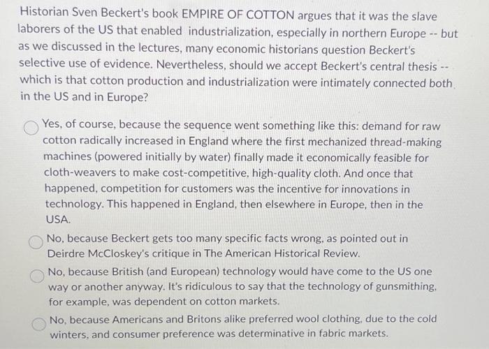 Historian Sven Beckert's book EMPIRE OF COTTON argues | Chegg.com