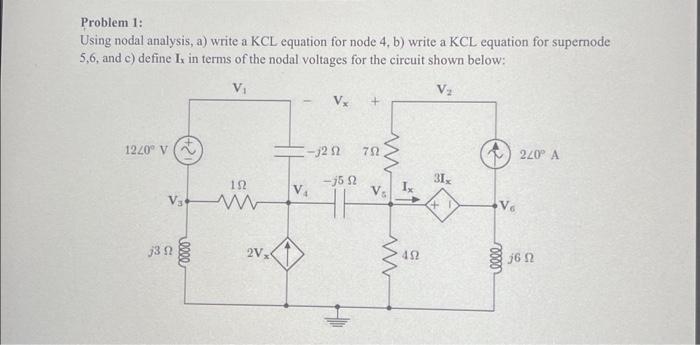 Solved Problem 1: Using nodal analysis, a) write a KCL | Chegg.com Solved Problem 1: Using nodal analysis, a) write a KCL | Chegg.com