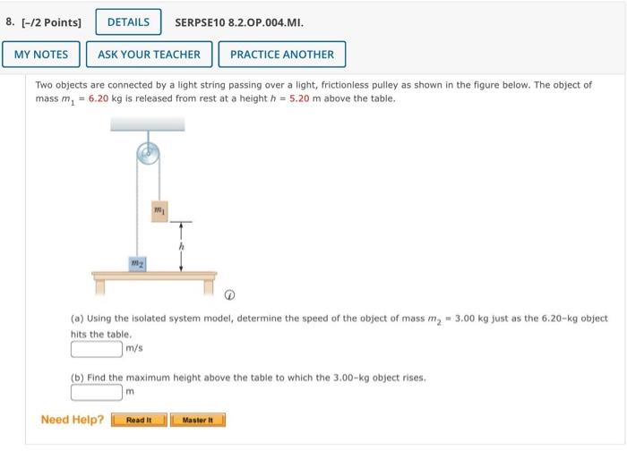 [Solved]: please Two objects are connected by a light string