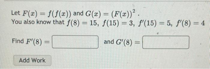 Solved Let F(x) = f(f(x)) and G(x) = (F(x))² You also know | Chegg.com