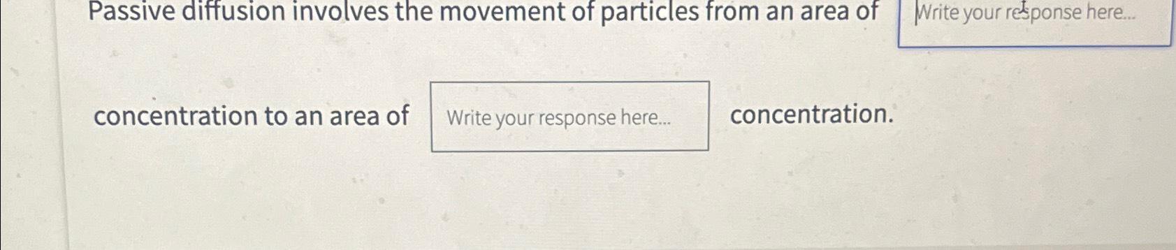 Solved Passive diffusion involves the movement of particles | Chegg.com