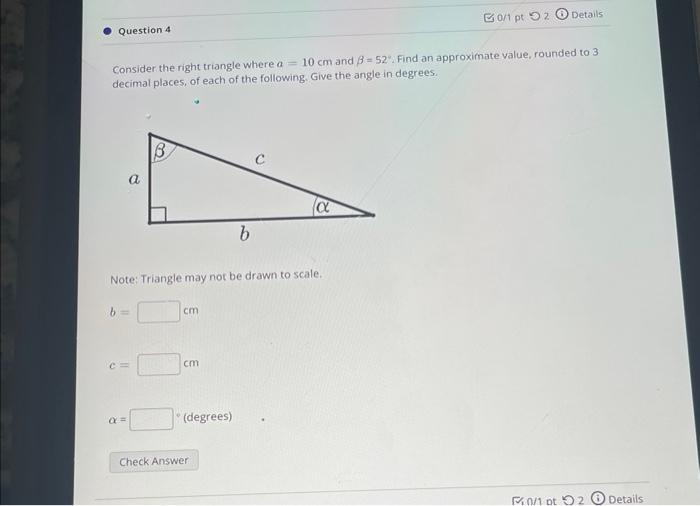 Solved Consider the right triangle where α=10 cm and β=52∘. | Chegg.com