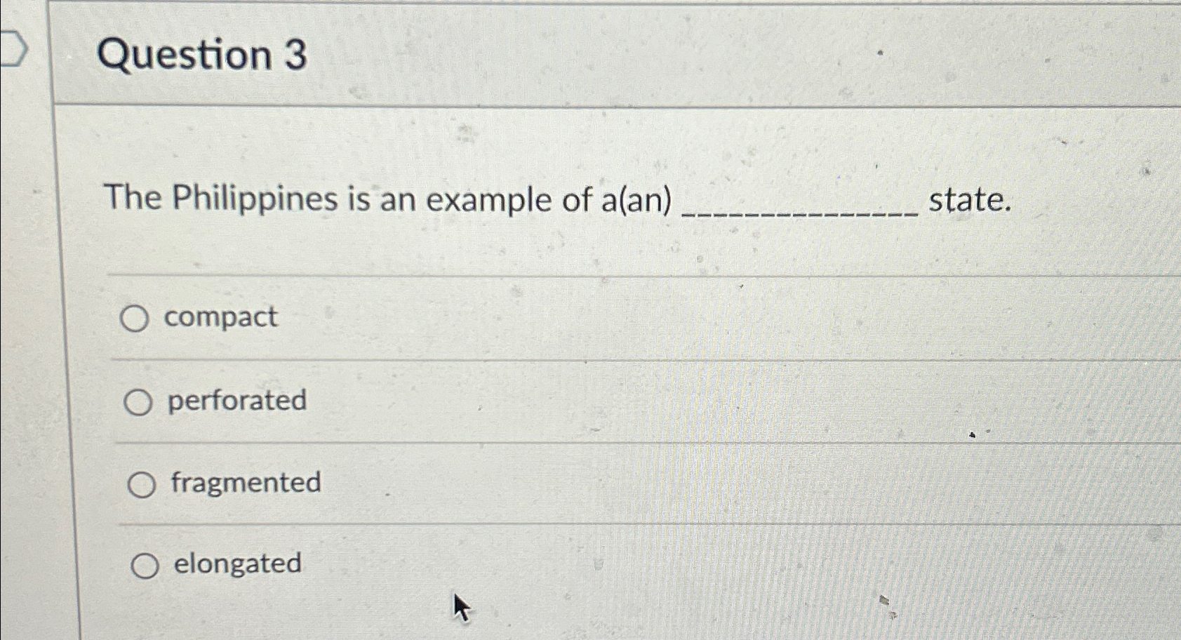 Solved Question 3The Philippines is an example of a(an) | Chegg.com