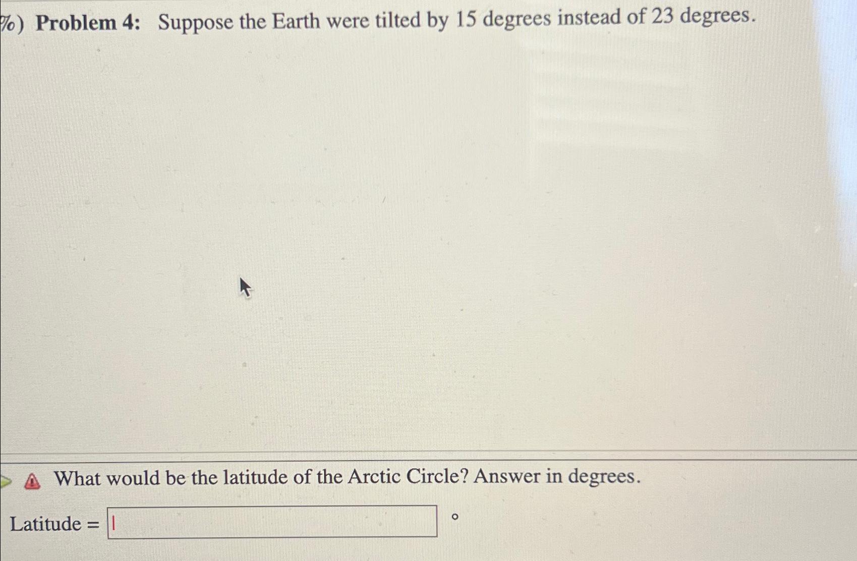 Solved %) ﻿Problem 4: Suppose the Earth were tilted by 15 | Chegg.com