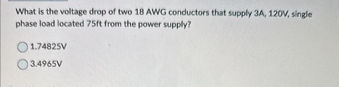 Solved What is the voltage drop of two 18 AWG conductors | Chegg.com