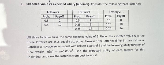Solved 1. Expected value vs expected utility (4 points). | Chegg.com Solved 1. Expected value vs expected utility (4 points). | Chegg.com