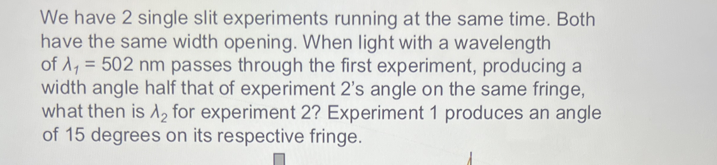 Solved We have 2 ﻿single slit experiments running at the | Chegg.com
