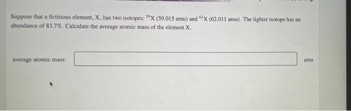 Solved Suppose that a fictitious element, X, has two | Chegg.com