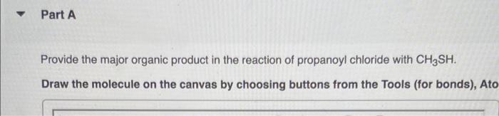 Solved Part A Provide the major organic product in the | Chegg.com