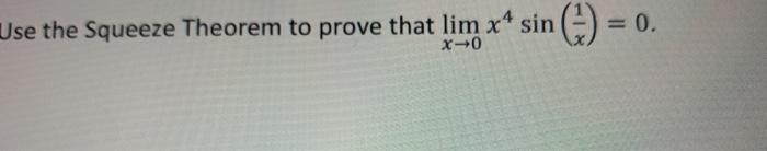 Solved Use the Squeeze Theorem to prove that lim x* sin (1) | Chegg.com