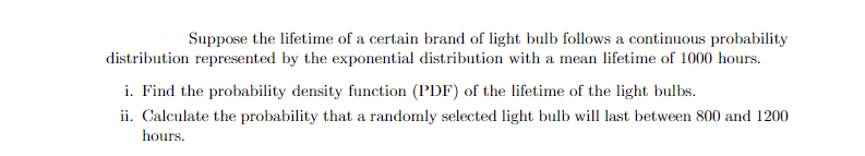Solved Suppose the lifetime of a certain brand of light bulb | Chegg.com