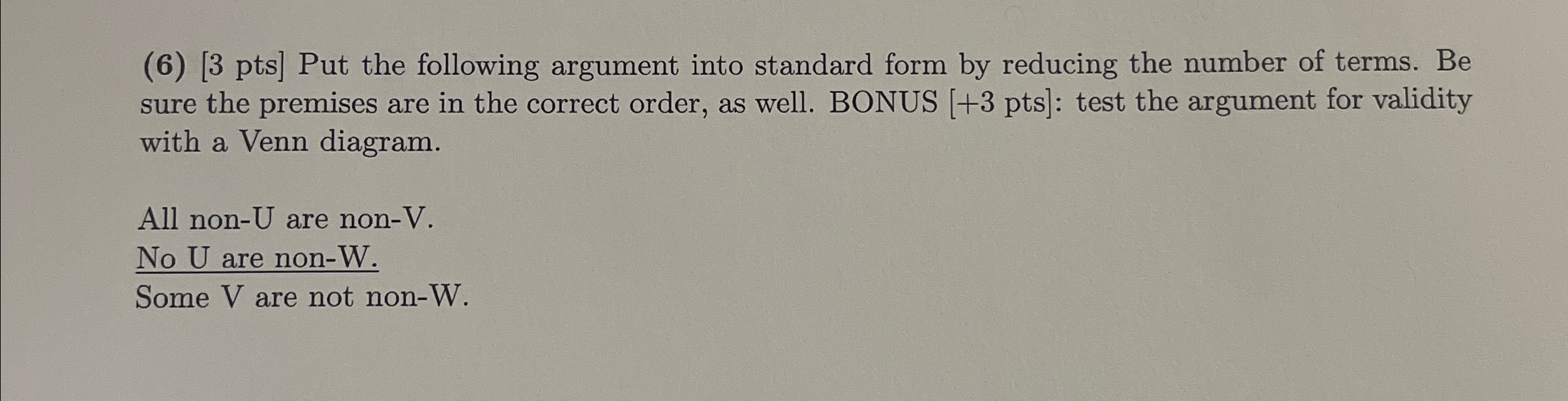 (6) 3pts ﻿Put the following argument into standard | Chegg.com