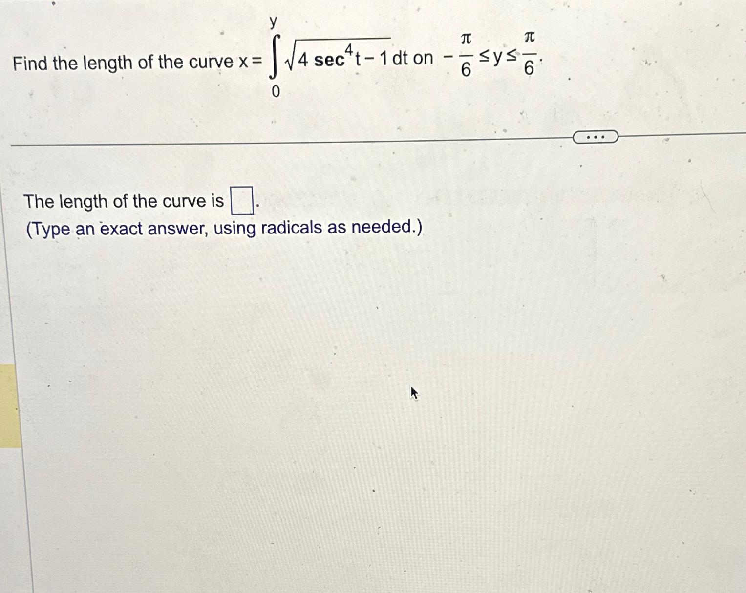 Solved Find the length of the curve x=∫0y4sec4t-12dt ﻿on | Chegg.com