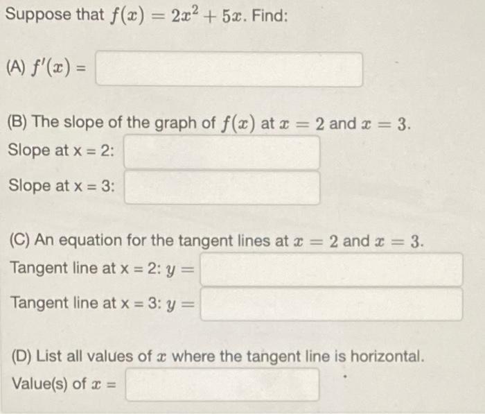 Solved Suppose that f(x)=2x2+5x. Find: A) f′(x)= (B) The | Chegg.com