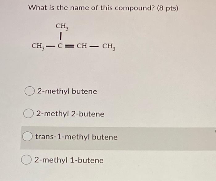 Solved What is the name of this compound? (8 pts) CH 1 | Chegg.com