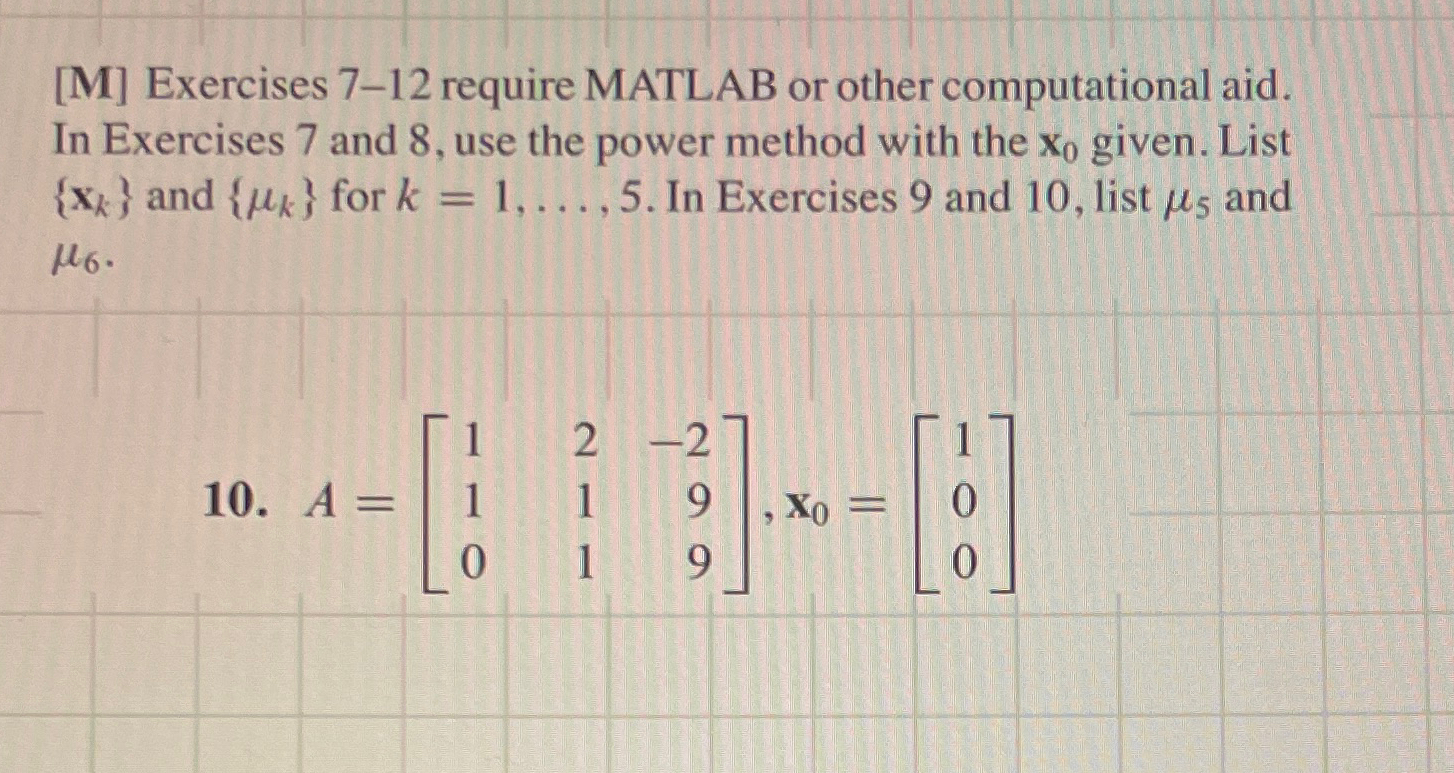 Solved [M] ﻿Exercises 7-12 ﻿require MATLAB or other | Chegg.com