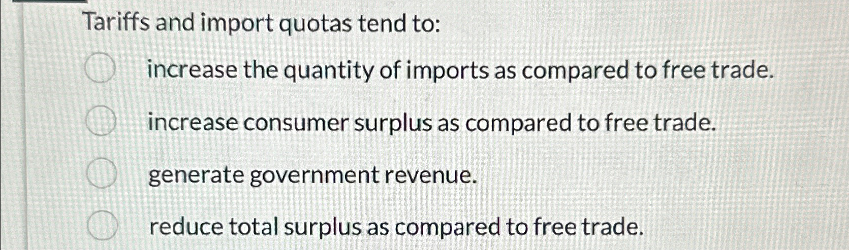 Tariffs and import quotas tend to: increase the | Chegg.com