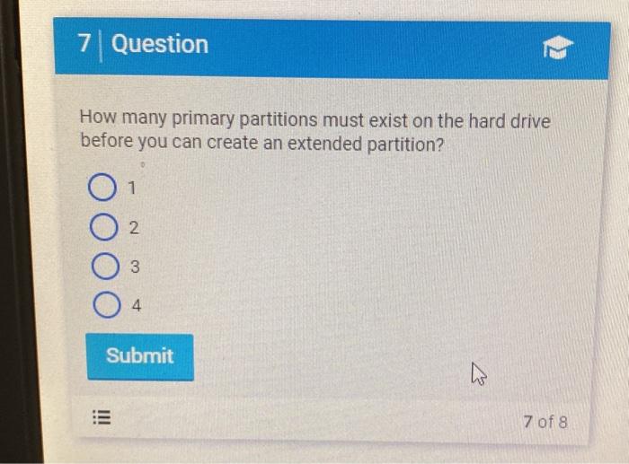 Solved 7 Question How many primary partitions must exist on | Chegg.com