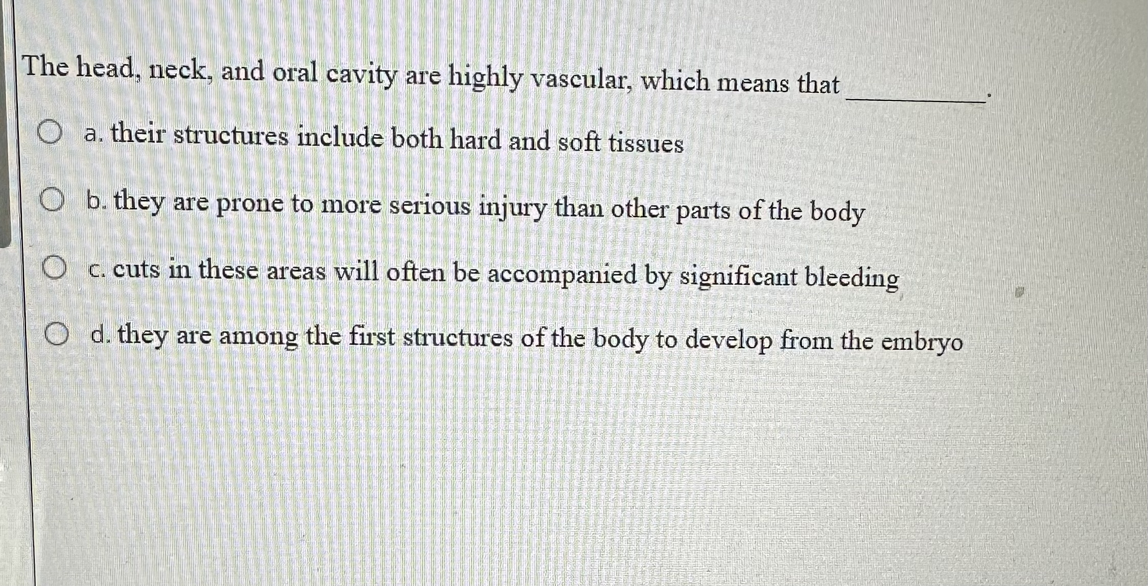 Solved The head, neck, and oral cavity are highly vascular, | Chegg.com