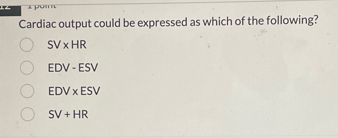 Solved Cardiac output could be expressed as which of the | Chegg.com