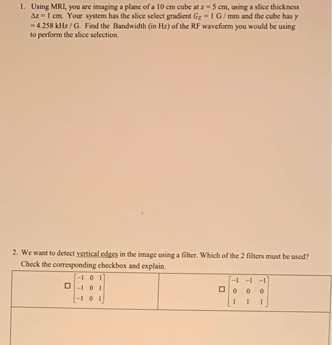 Solved 1. Using MRI, you are imaging a plane of a 10 cm cube | Chegg.com