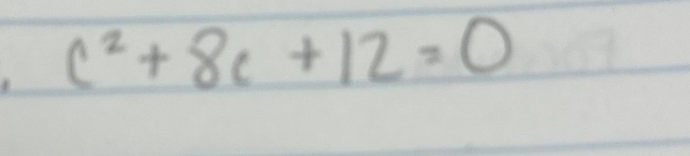 Solved c2+8c+12=0 | Chegg.com